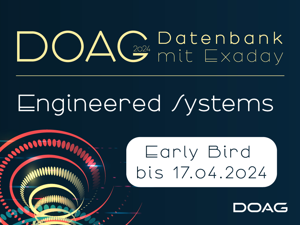 DOAG 2024 Datenbank mit Exaday: Programm-Highlights Engineered Systems ...